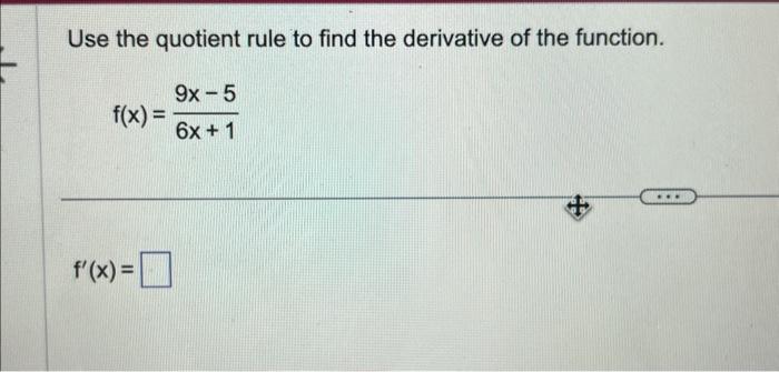 Solved Use the quotient rule to find the derivative of the | Chegg.com