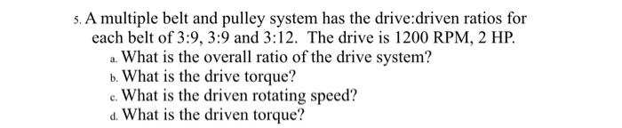 Solved 5. A multiple belt and pulley system has the | Chegg.com