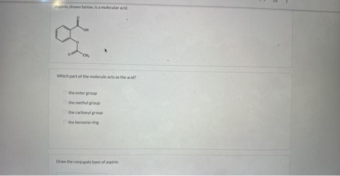 Solved Aspìrin, shown below, is a molecular acld. Which part | Chegg.com