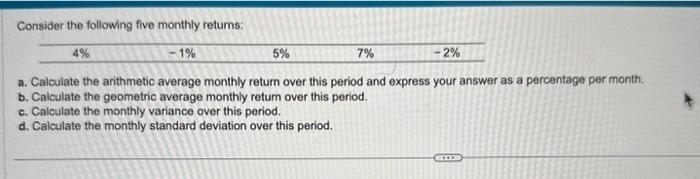 Consider the following five monthly returns: a. | Chegg.com