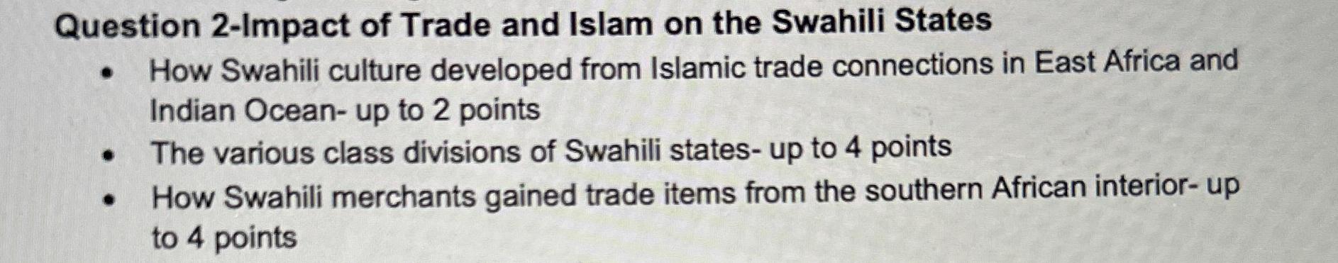 Solved Question 2-Impact of Trade and Islam on the Swahili | Chegg.com