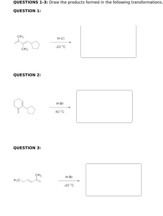 Solved QUESTIONS 1-3: Draw the products formed in the | Chegg.com