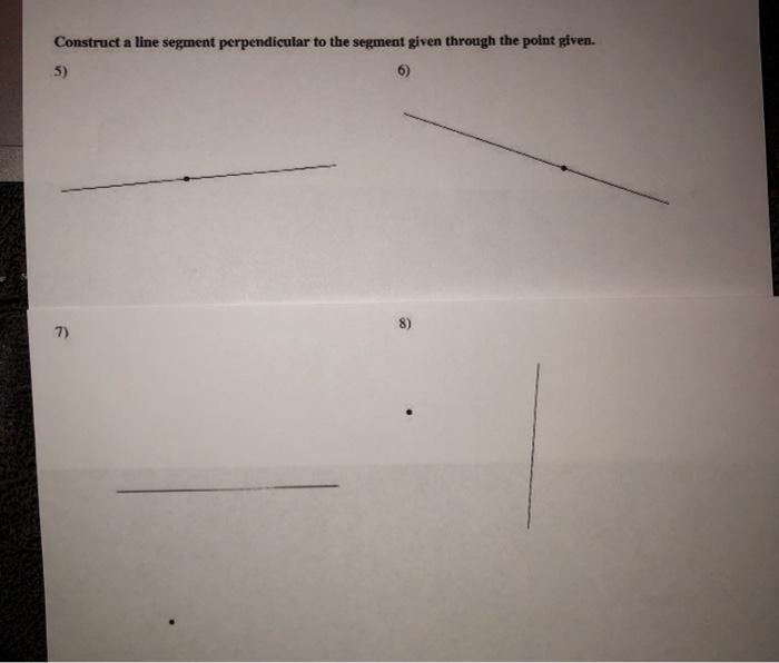 Solved Construct a line segment perpendicular to the segment | Chegg.com