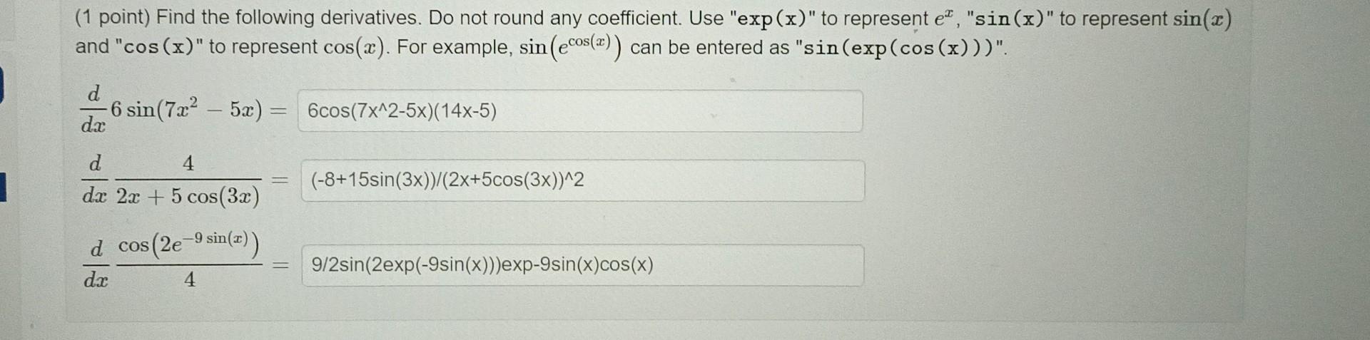 Solved (1 point) Find the following derivatives. Do not | Chegg.com