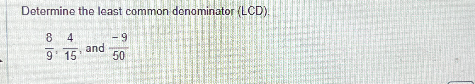 Solved Determine the least common denominator (LCD).89,415, | Chegg.com