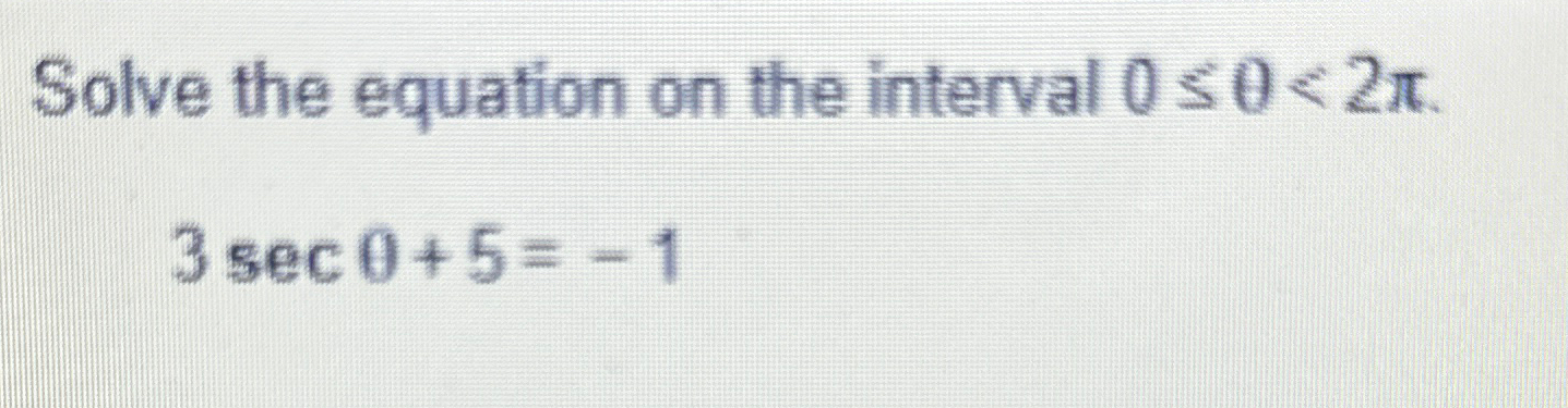 Solved Solve the equation on the interval 0≤θ