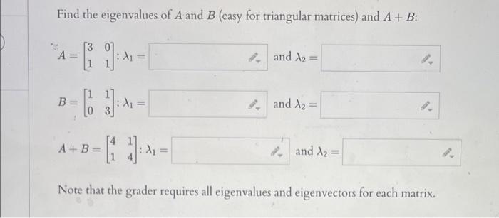 Solved Find the eigenvalues of A and B (easy for triangular | Chegg.com