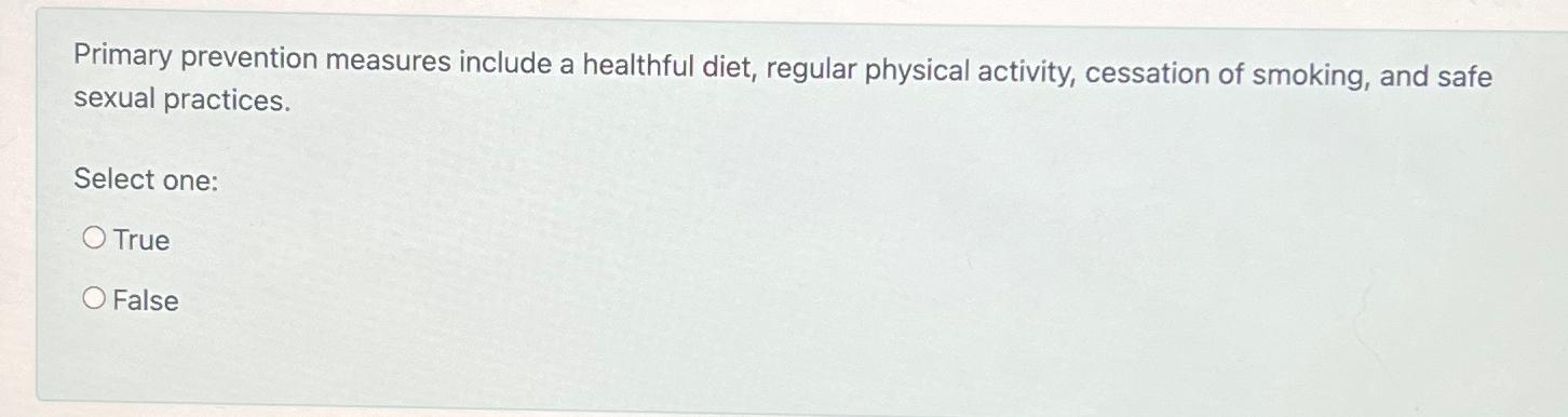 Solved Primary prevention measures include a healthful diet, | Chegg.com