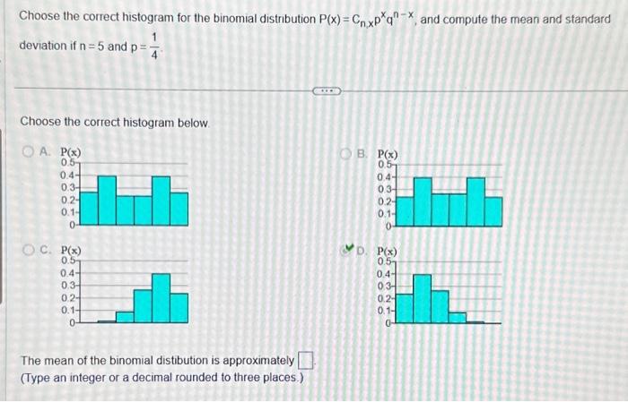 Solved Choose the correct histogram for the binomial | Chegg.com