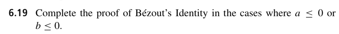 Solved 6.19 ﻿Complete the proof of Bézout's Identity in the | Chegg.com