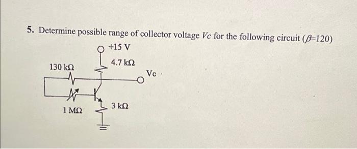Solved 5. Determine possible range of collector voltage Vc | Chegg.com