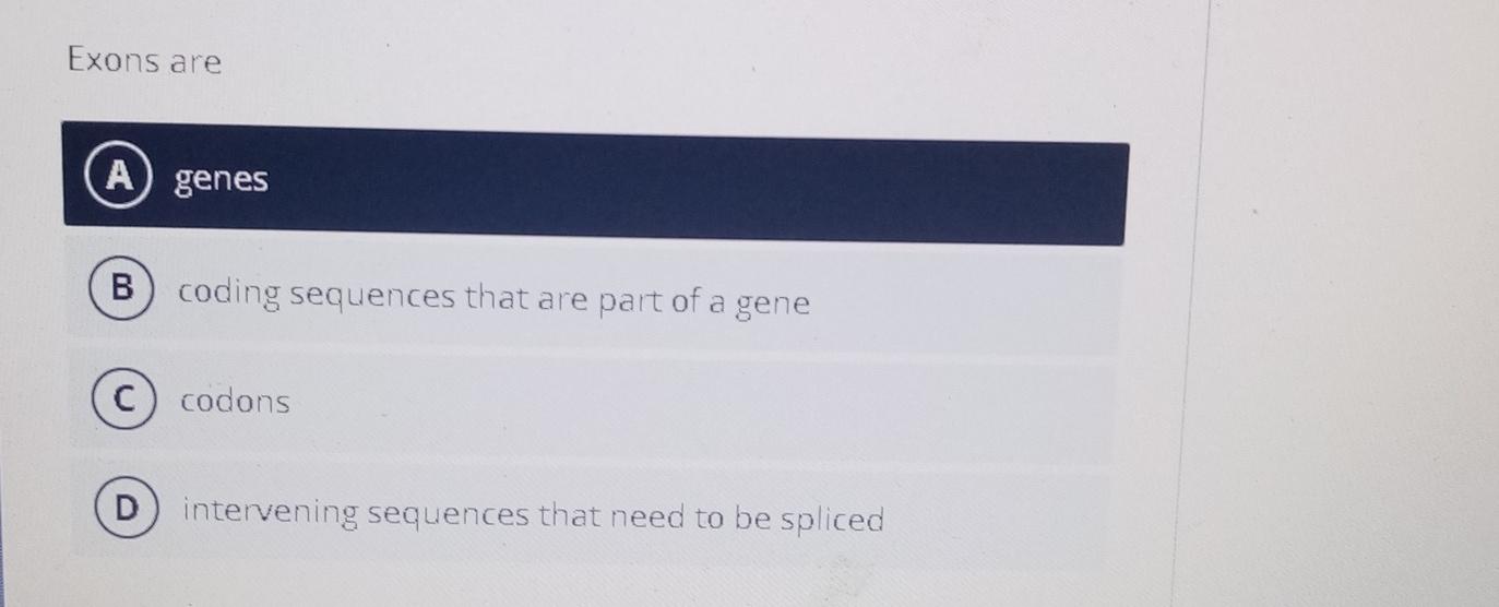 Solved Exons aregenescoding sequences that are part of a | Chegg.com
