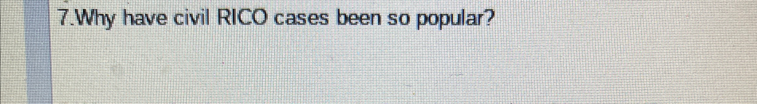 Solved Why have civil RICO cases been so popular? | Chegg.com