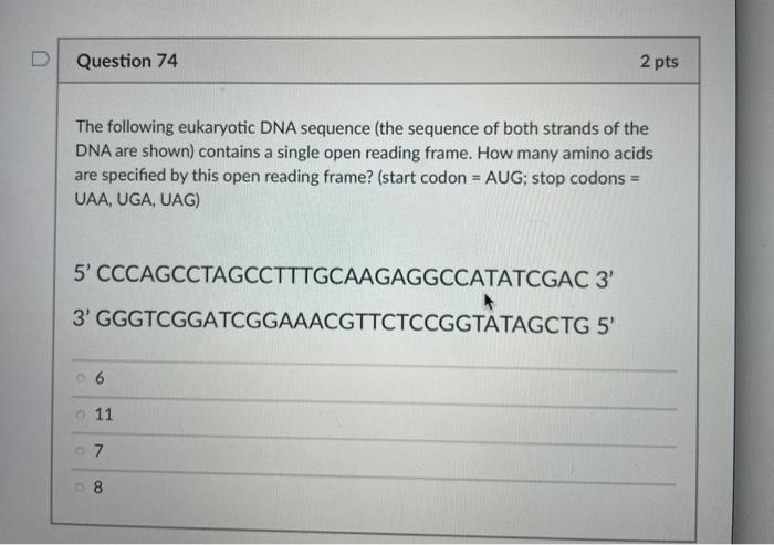 Solved Question 74 2 pts The following eukaryotic DNA | Chegg.com