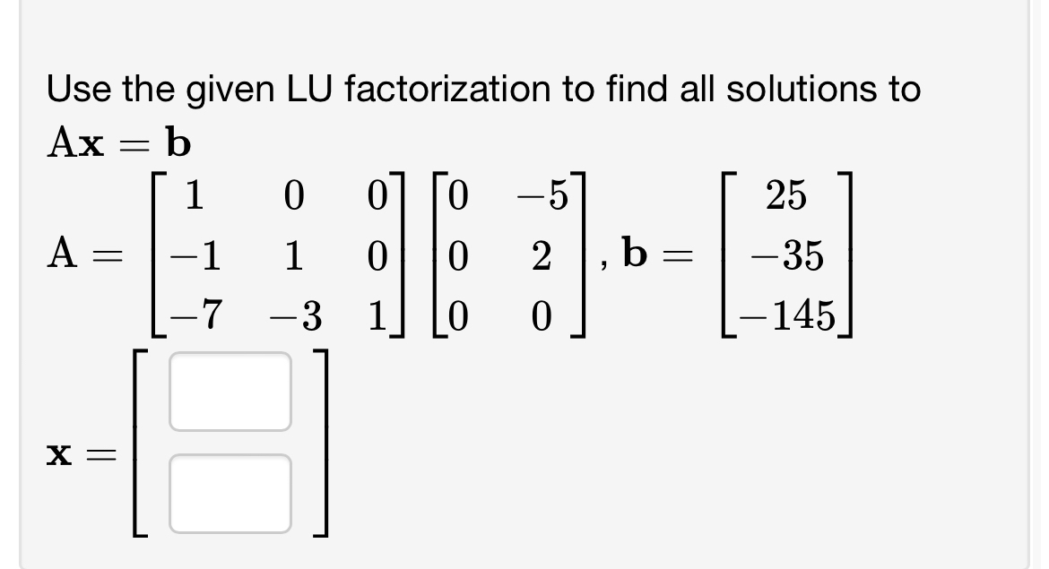 Solved Use the given LU factorization to find all solutions | Chegg.com
