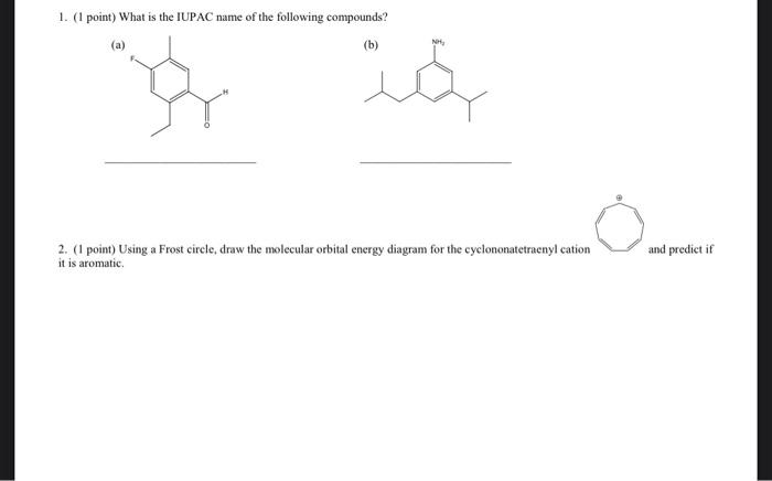 Solved 1. (1 point) What is the IUPAC name of the following | Chegg.com Solved 1. (1 point) What is the IUPAC name of the following | Chegg.com