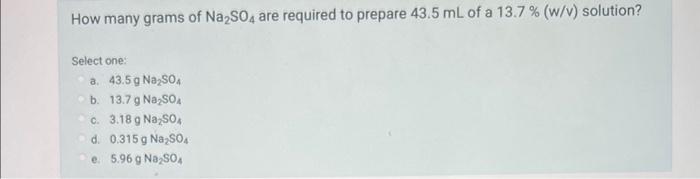 Solved How many grams of Na2SO4 are required to prepare 43.5 | Chegg.com
