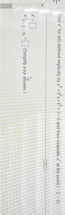 Solved Find x′ for x(t) defined implicitly by x2+t2x+t3+3=0 | Chegg.com