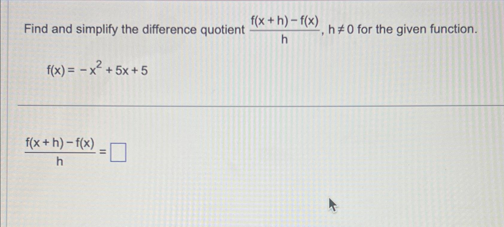 Solved Find and simplify the difference quotient | Chegg.com