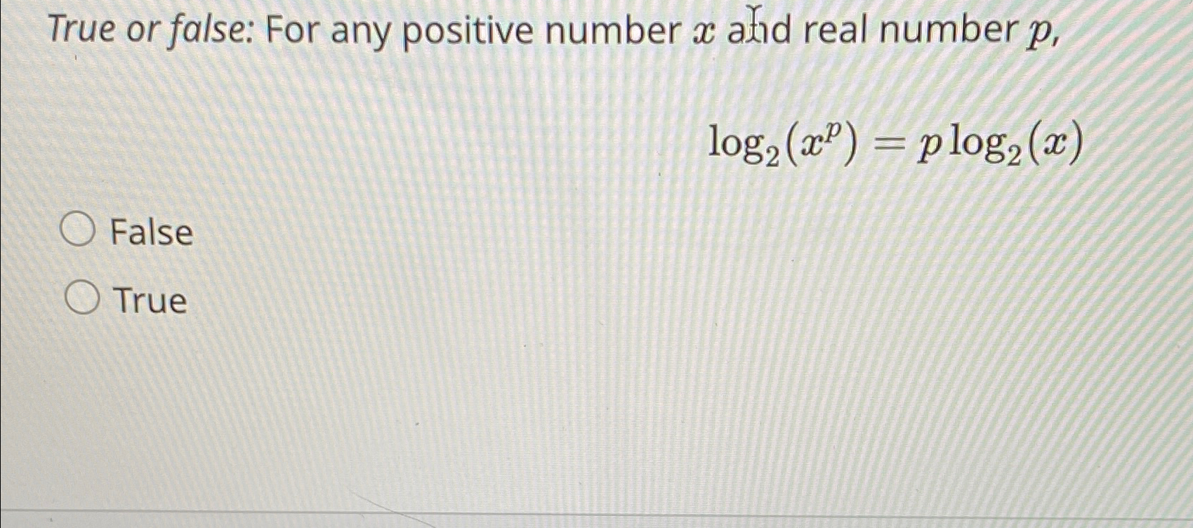 Solved True or false: For any positive number x ﻿ałd real | Chegg.com