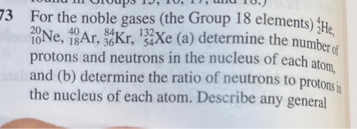 Solved For the noble gases (the Group 18 elements) 24He, | Chegg.com