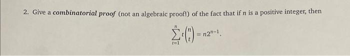 Solved 2. Give a combinatorial proof (not an algebraic | Chegg.com