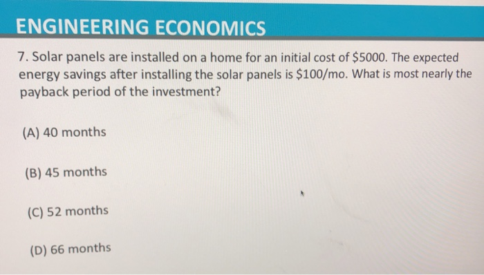 Solved ENGINEERING ECONOMICS 7. Solar panels are installed | Chegg.com