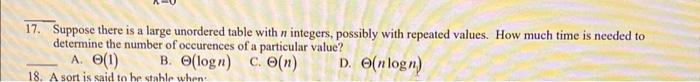 Solved 17. Suppose there is a large unordered table with n | Chegg.com