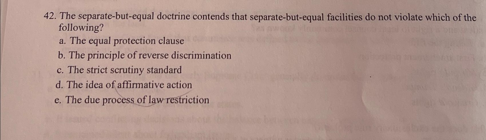 Solved The separate-but-equal doctrine contends that | Chegg.com
