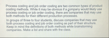 Solved Process costing and job order costing are two common | Chegg.com
