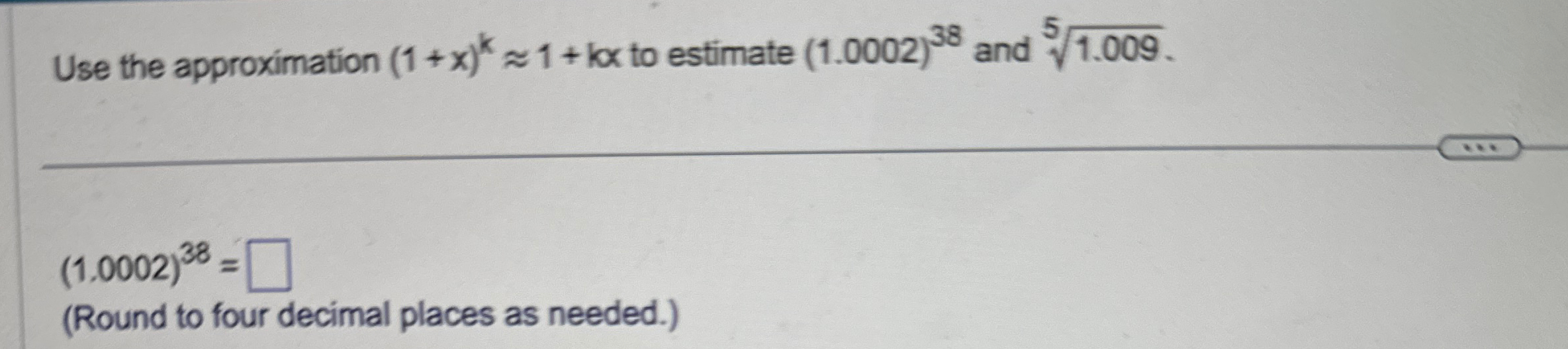 Solved Use the approximation (1+x)k~~1+kx ﻿to estimate | Chegg.com