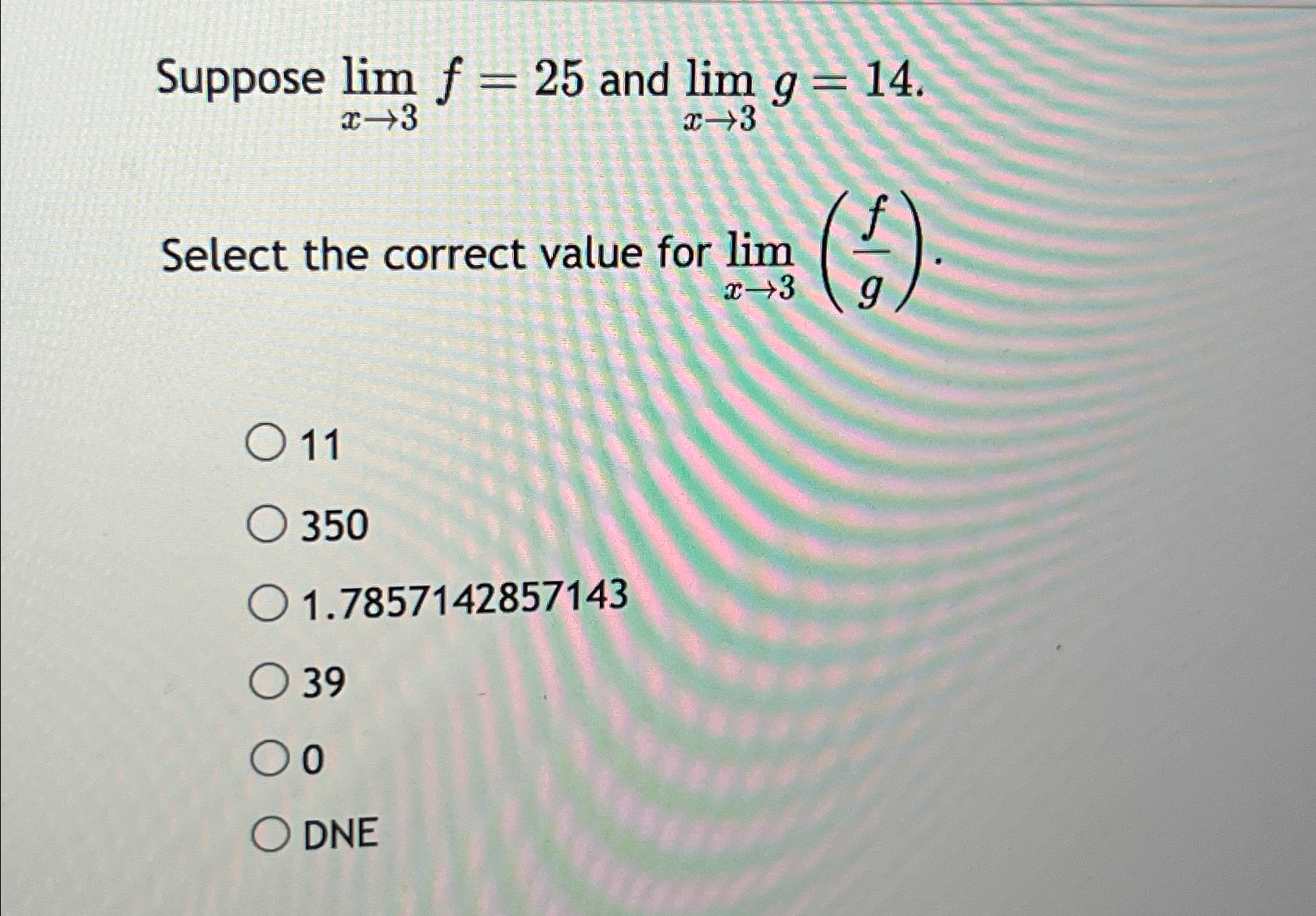 Solved Suppose limx→3f=25 ﻿and limx→3g=14Select the correct | Chegg.com