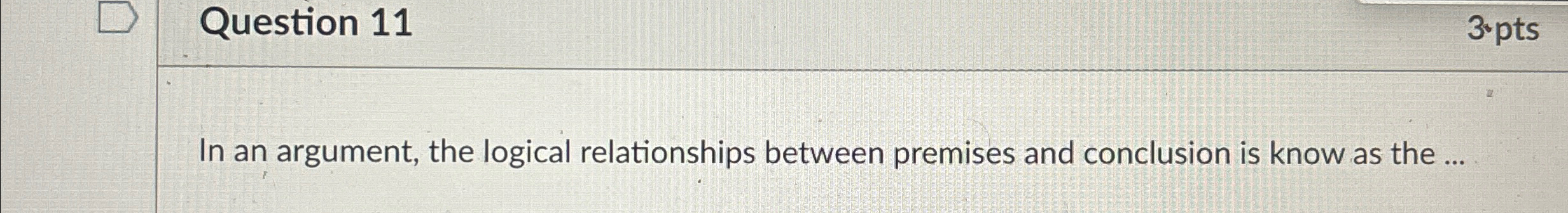 Solved Question 113*ptsIn an argument, the logical | Chegg.com