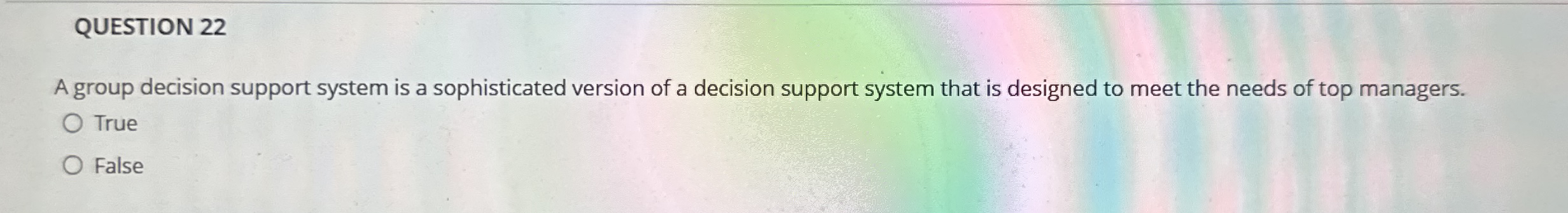 Solved QUESTION 22A group decision support system is a | Chegg.com
