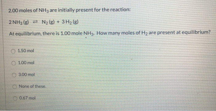 Solved 2.00 moles of NH3 are initially present for the | Chegg.com