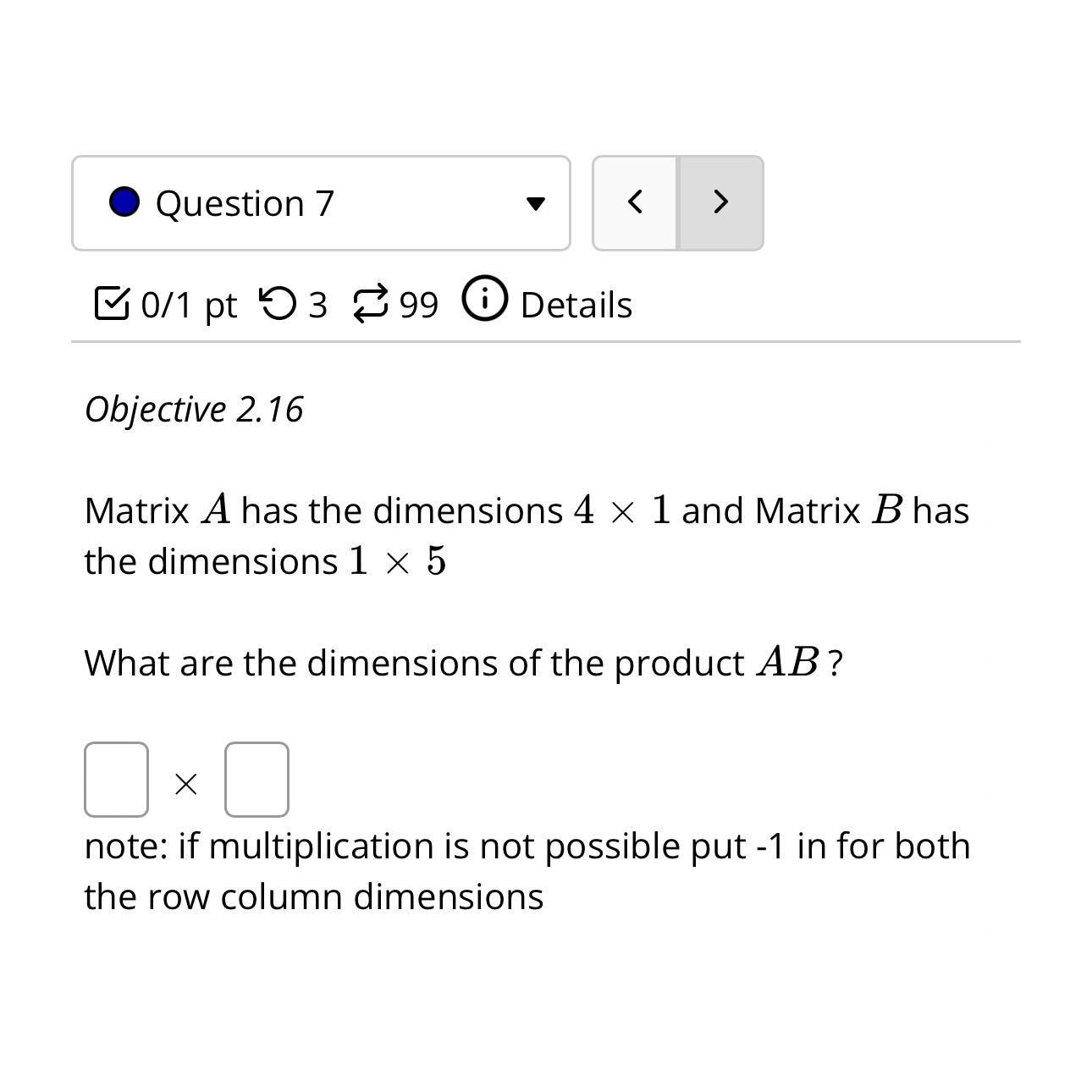 Solved 0/1 ﻿pt 3⇄99 (i) ﻿DetailsObjective 2.16Matrix A has | Chegg.com