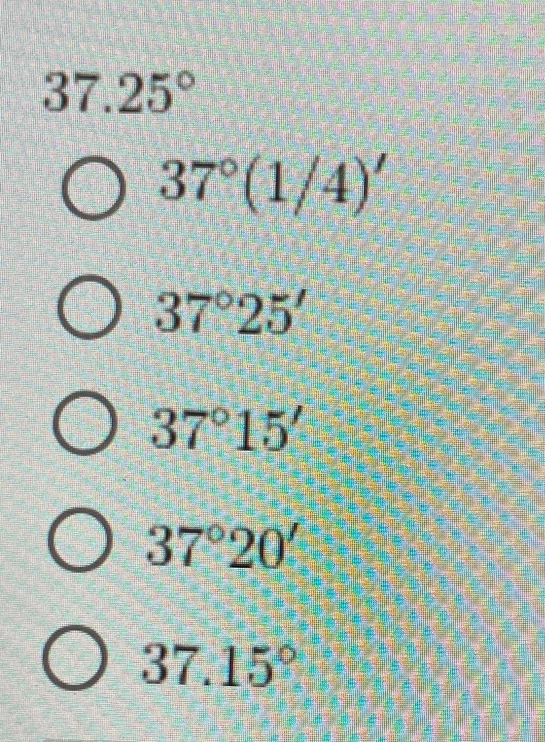 Solved 37.25°37°(14)'37°25'37°15'37°20'37.15° | Chegg.com