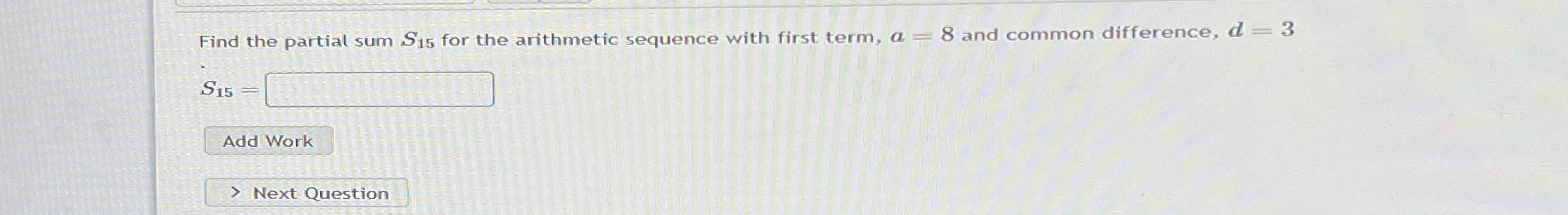 Solved Find the partial sum S15 ﻿for the arithmetic sequence | Chegg.com