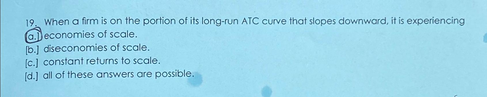 Solved When a firm is on the portion of its long-run ATC | Chegg.com