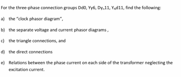 Solved For the three-phase connection groups Ddo, Yy6, Dy, | Chegg.com