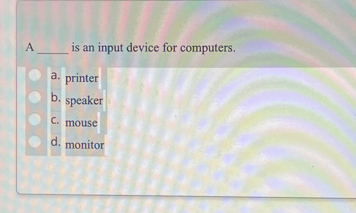 Solved A ﻿is an input device for computers.a. ﻿printerb. | Chegg.com