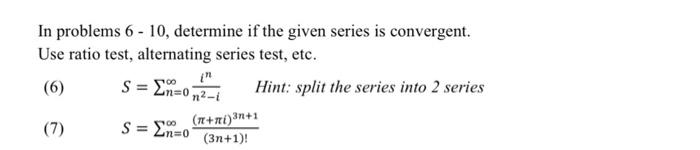Solved In problems 6 - 10, determine if the given series is | Chegg.com