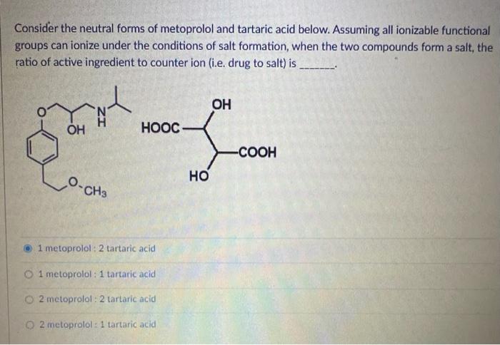Solved Consider the neutral forms of metoprolol and tartaric | Chegg.com