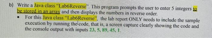 Solved b) Write a Java class "Lab6Reverse". This program | Chegg.com