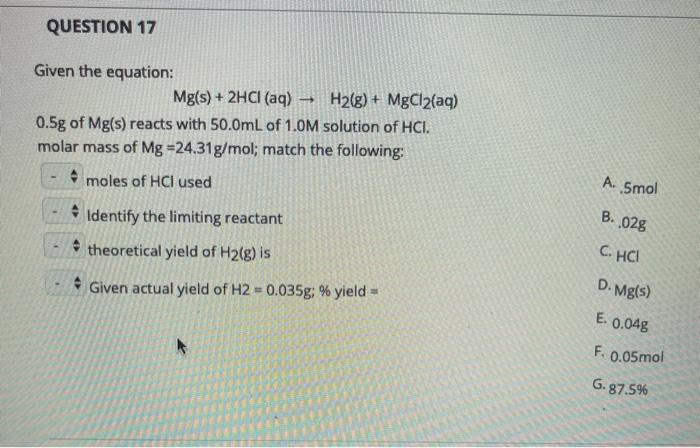 Solved QUESTION 17 Given the equation: Mg(s) + 2HCl (aq) - | Chegg.com