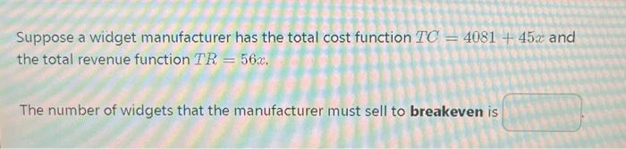 Solved Suppose a widget manufacturer has the total cost | Chegg.com