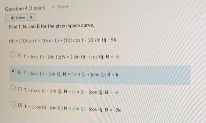 Solved Find T,N, and B for the given space curve. | Chegg.com