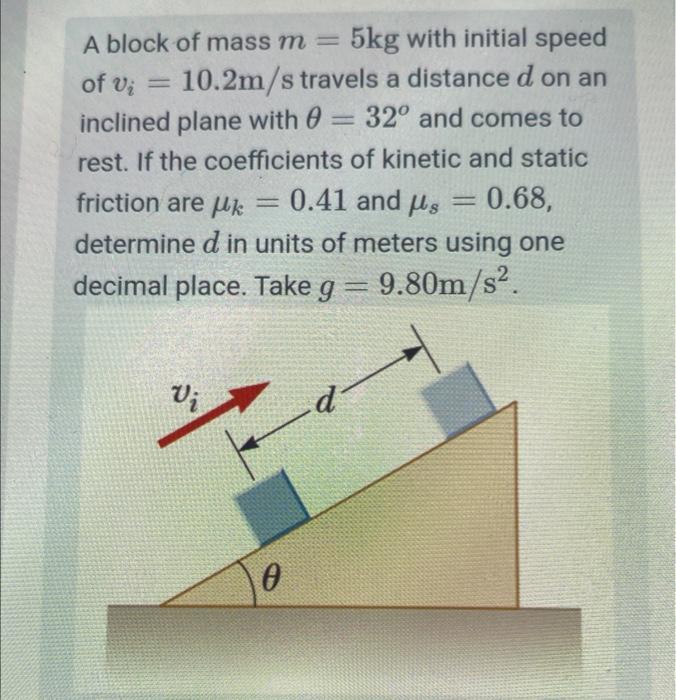 Solved A block of mass m=5 kg with initial speed of vi=10.2 | Chegg.com