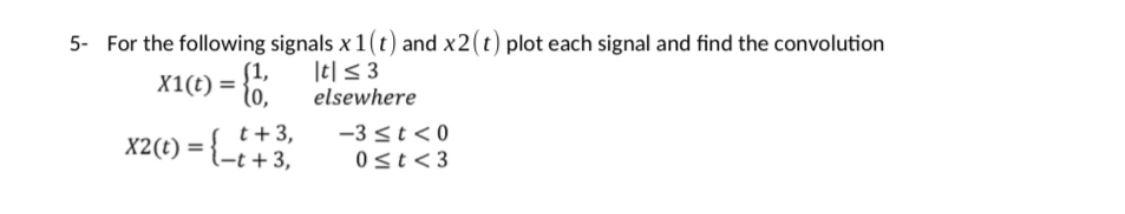 5- ﻿For the following signals x1(t) ﻿and x2(t) ﻿plot | Chegg.com