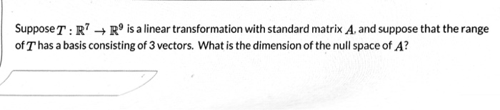 Solved SupposeT: R7 + R is a linear transformation with | Chegg.com